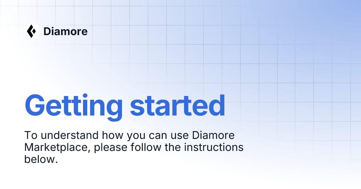 Getting started | Diamore Getting started | Diamore