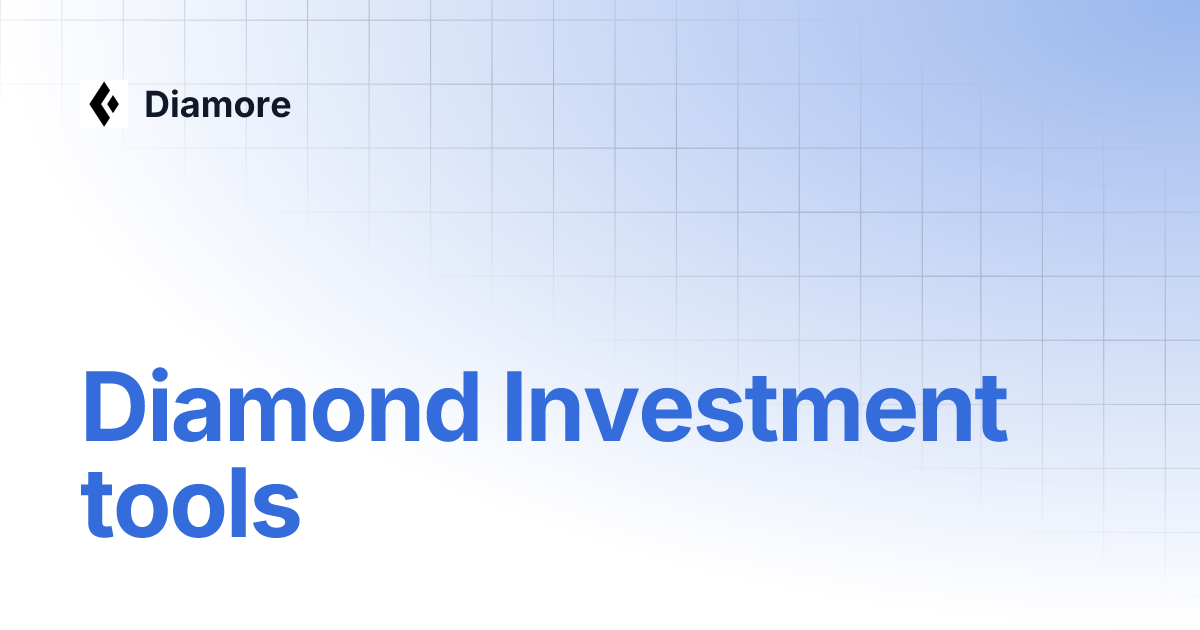 Diamond Investment tools | Diamore